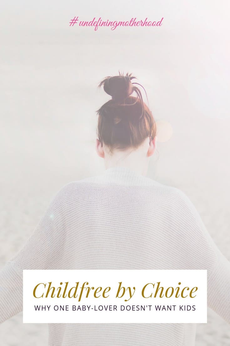 Childfree by Choice: Why One Baby-Lover Doesn't Want Kids