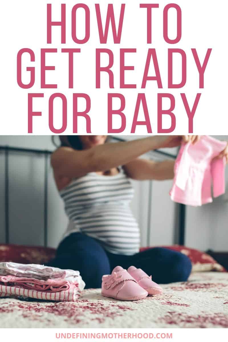 20 Things to Do to Prepare for Baby - Undefining Motherhood