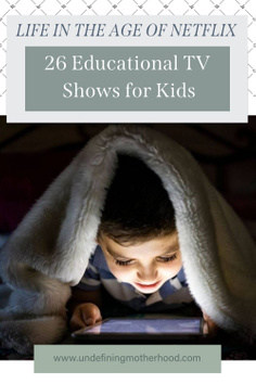 Life in the Age of Netflix: 26 Educational TV Shows for Kids