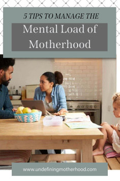 5 Tips To Manage The Mental Load of Motherhood
