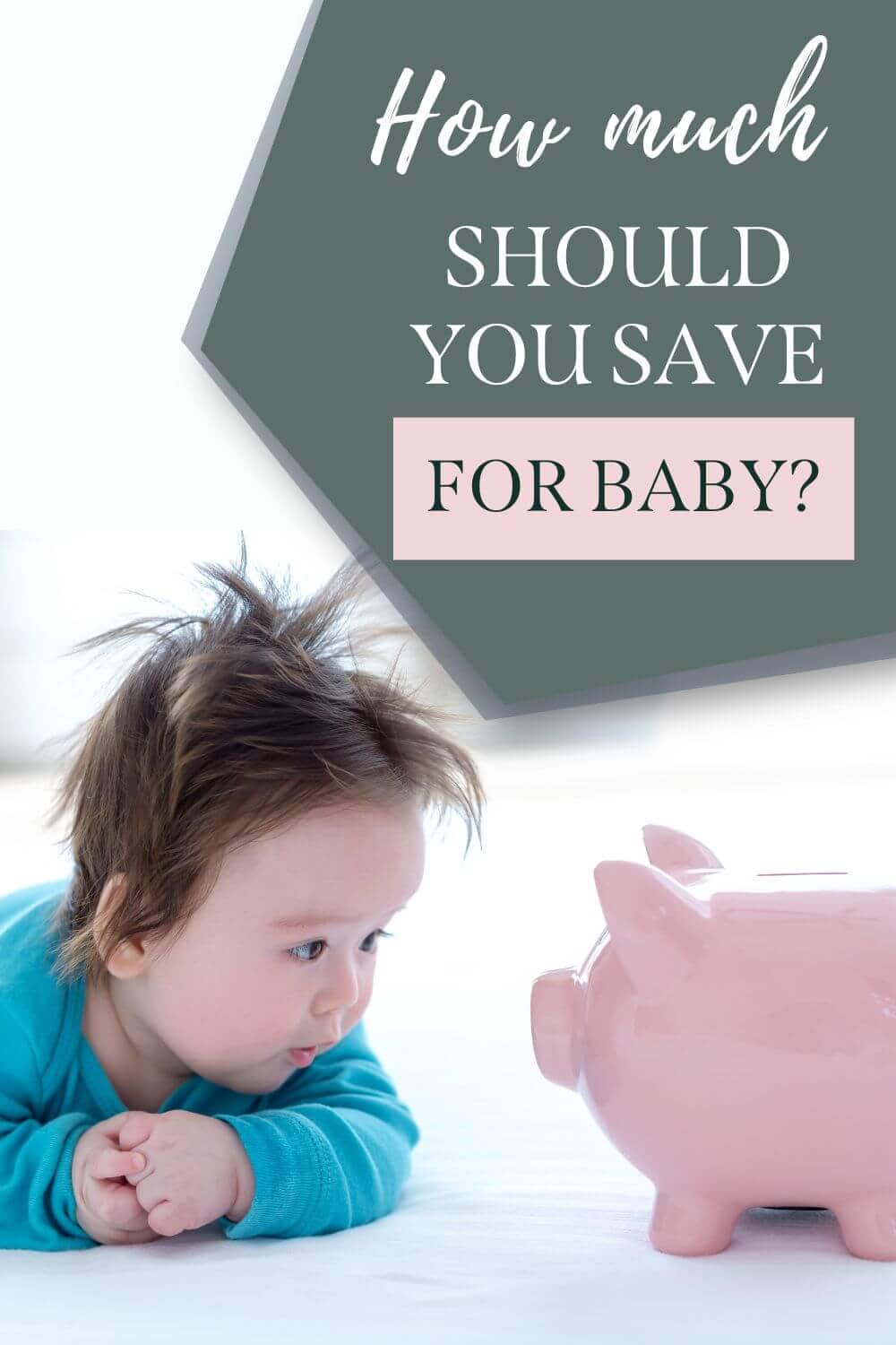 How Much To Save For Baby and Beyond | Undefining Motherhoo